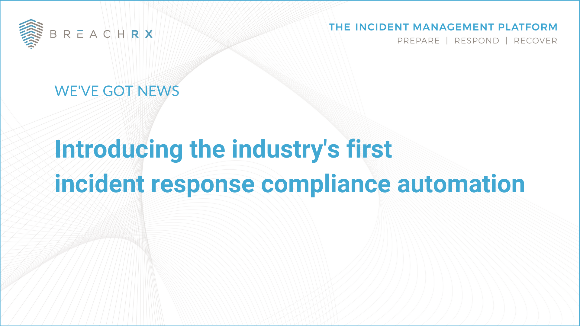 Introducing the industry’s first incident response compliance ...