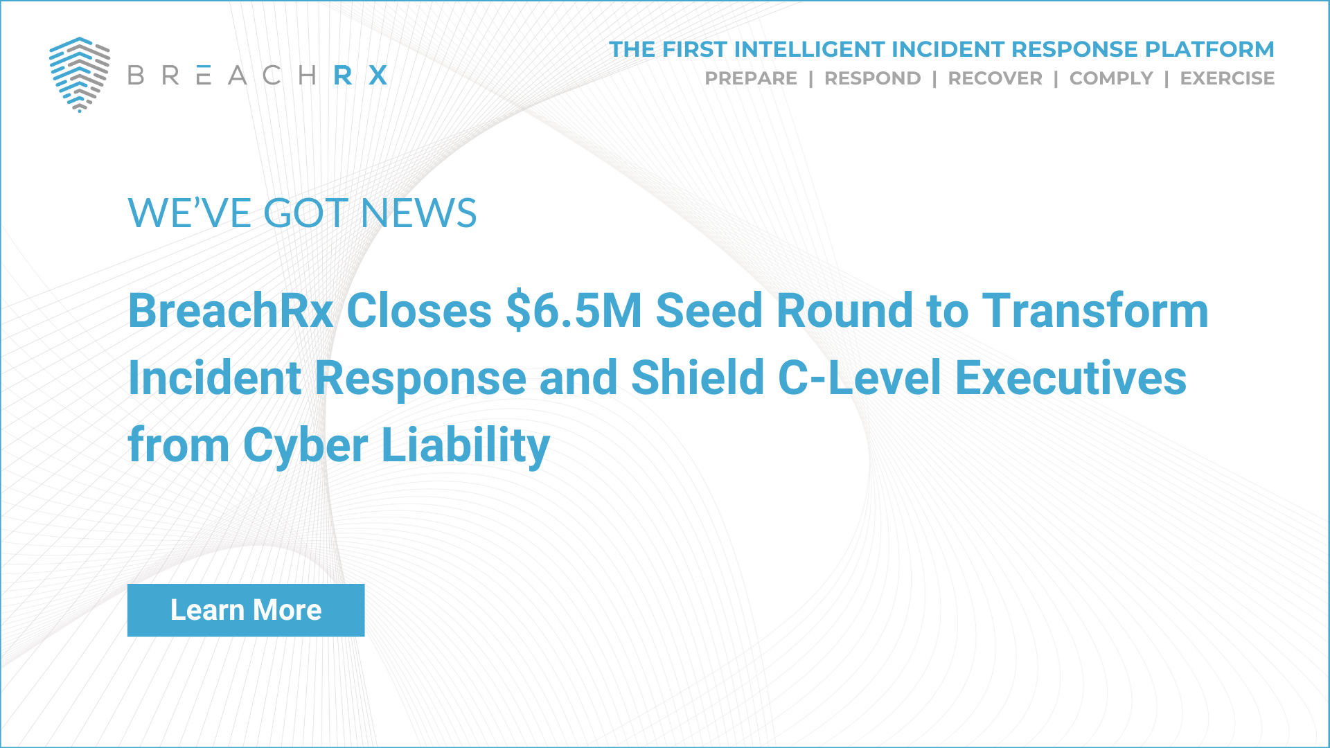 BreachRx Closes $6.5M Seed Round to Transform Incident Response and Shield C-Level Executives ...