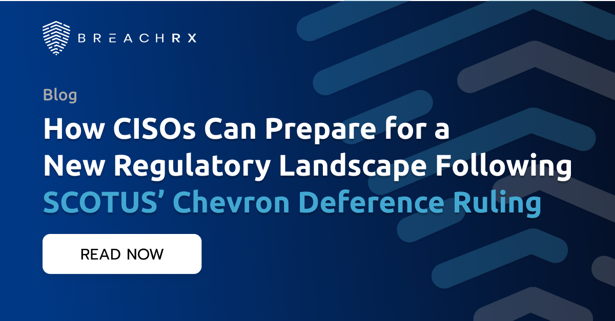 How CISOs Can Prepare for a New Regulatory Landscape Following SCOTUS ...