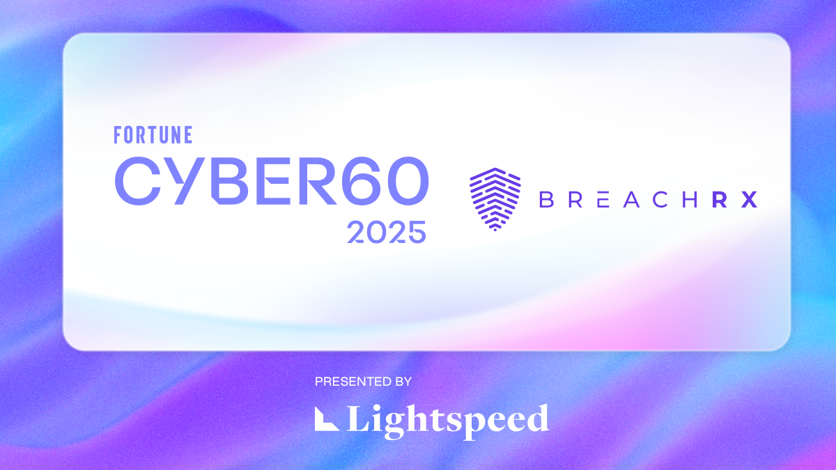 BreachRx Named to Fortune 2025 Cyber 60 List of Fastest Growing ...